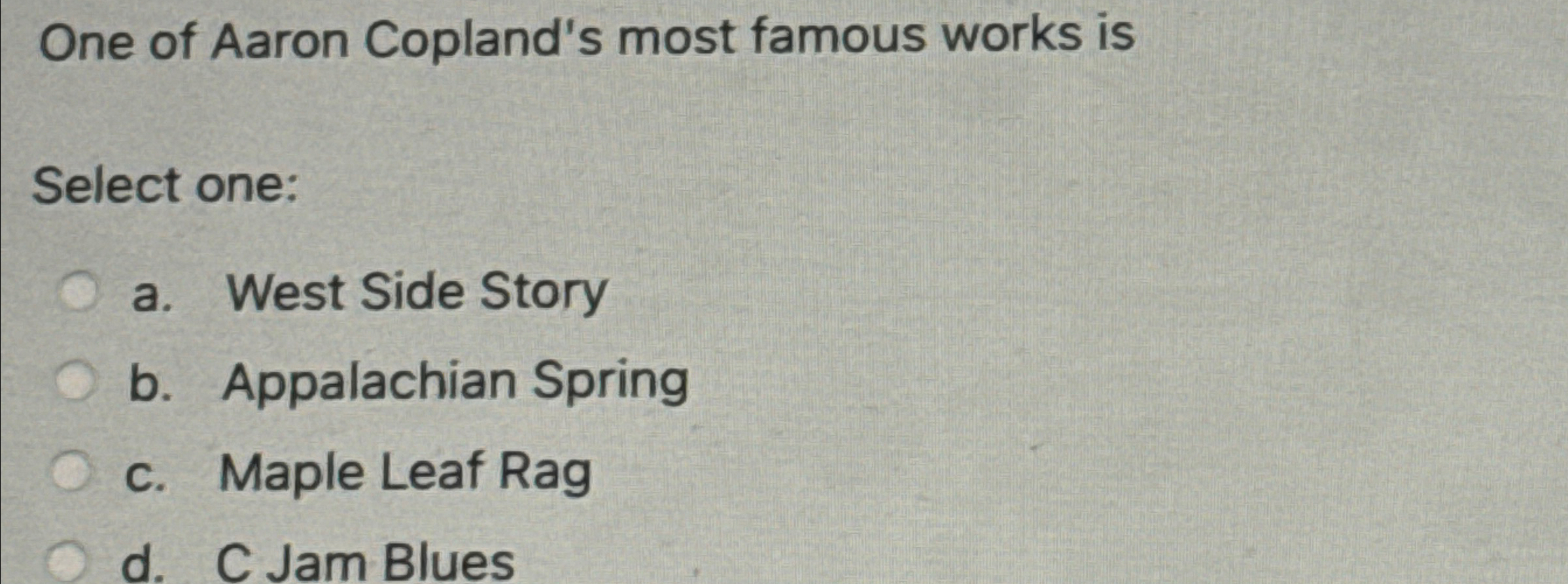 Solved One of Aaron Copland's most famous works isSelect | Chegg.com