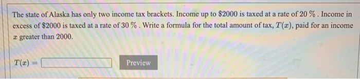 Solved The state of Alaska has only two income tax brackets. | Chegg.com