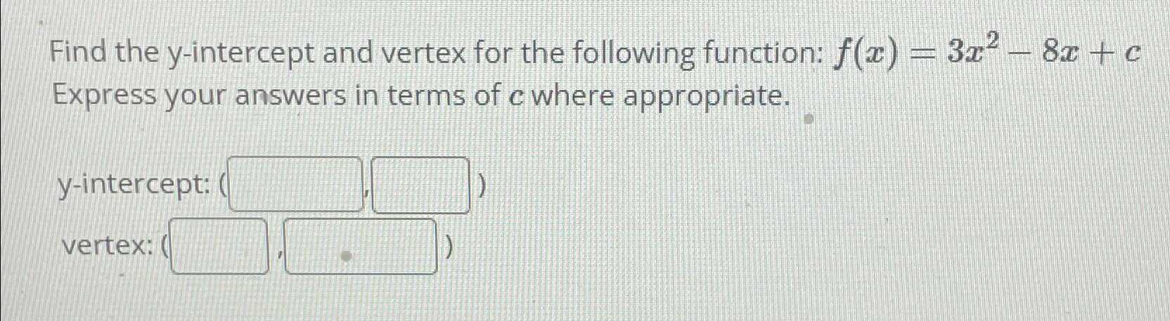 Solved Find the y-intercept and vertex for the following | Chegg.com