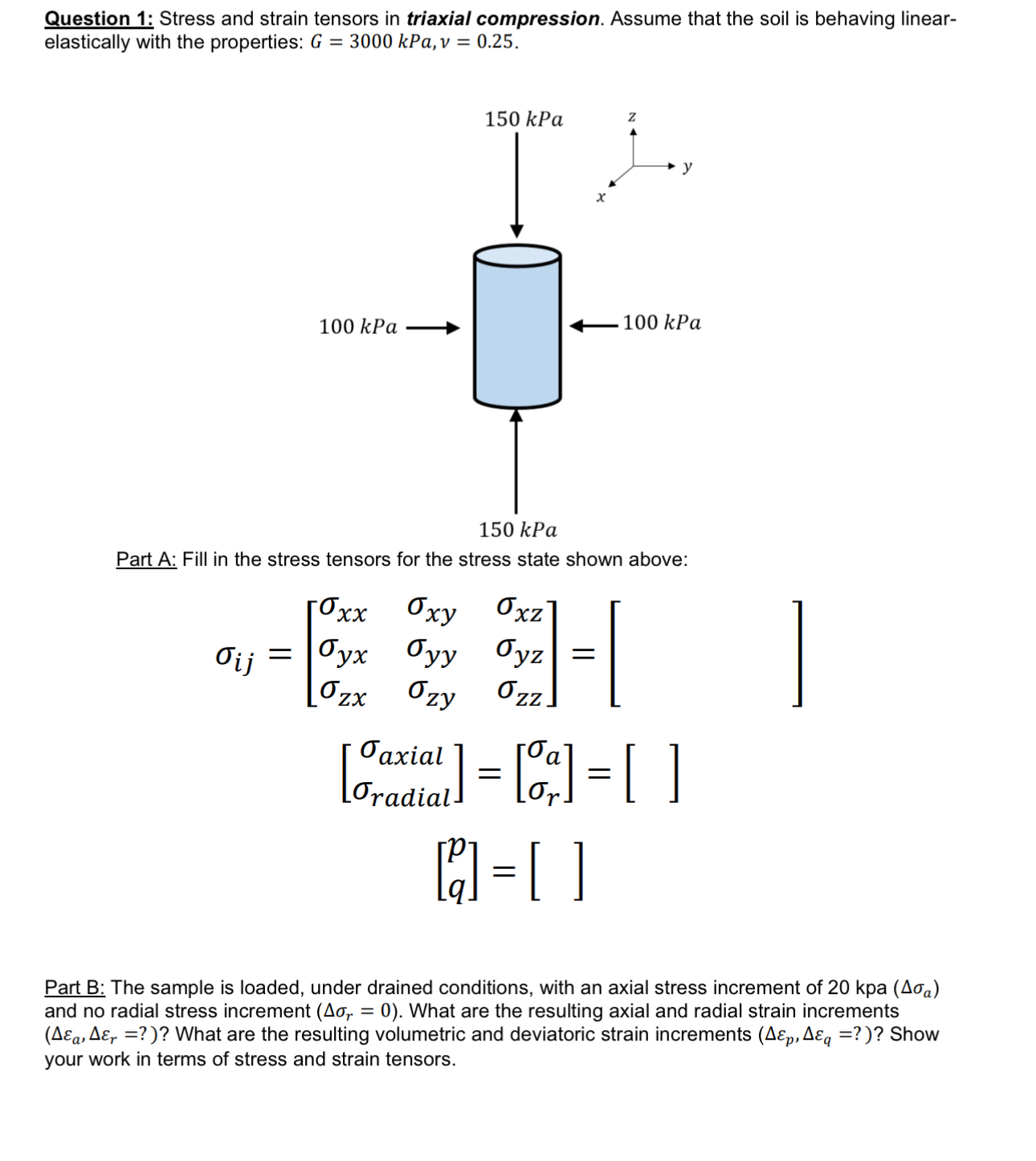 Solved Question 1: Stress and strain tensors in triaxial | Chegg.com