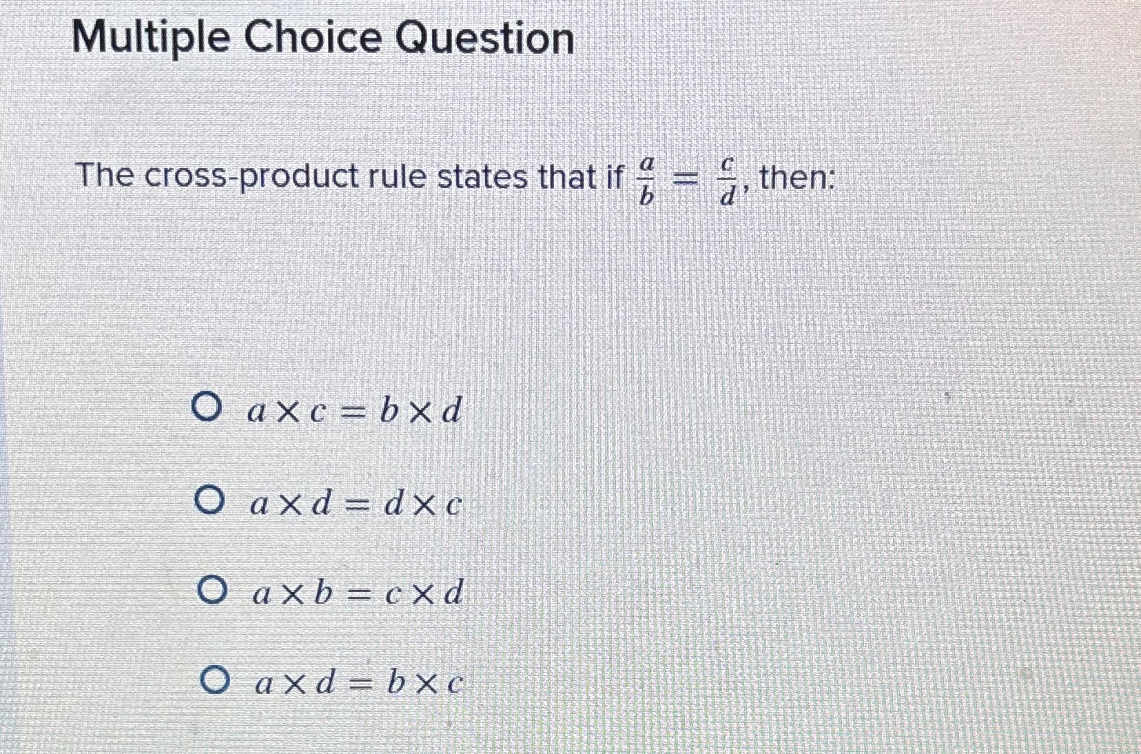 Solved Multiple Choice QuestionThe cross-product rule states | Chegg.com