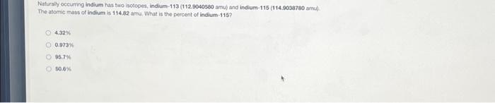 Solved Naturally occurring indium has two isotopes, | Chegg.com