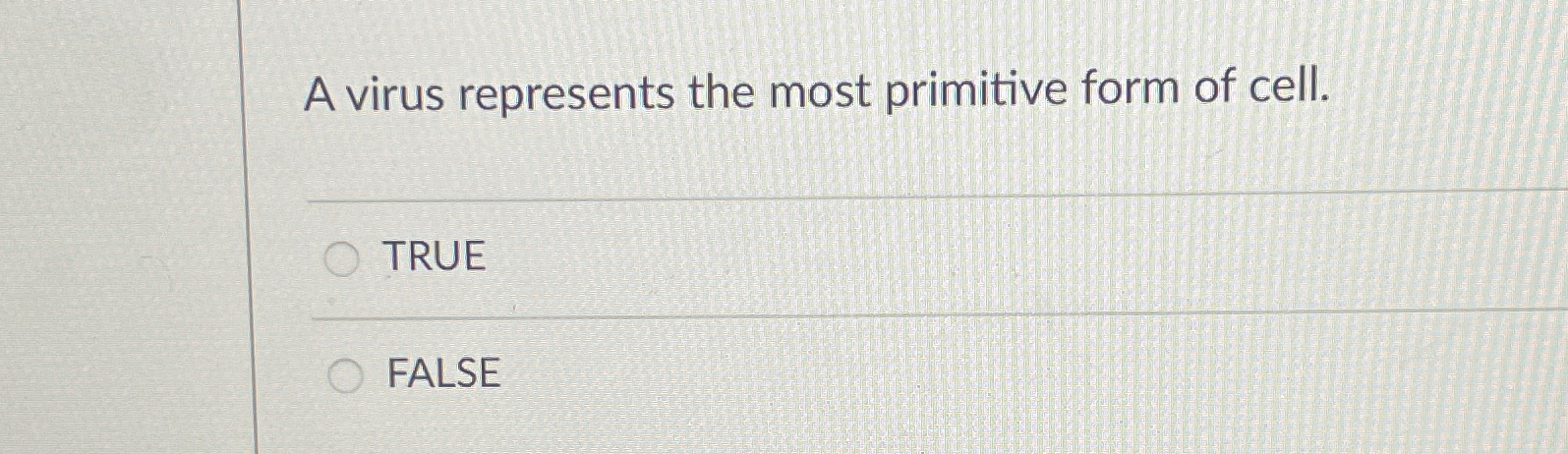 Solved A virus represents the most primitive form of | Chegg.com