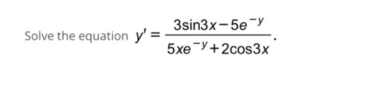 Solved 3sin3x-5e y Solve the equation y': 5xe Y + 2cos3x | Chegg.com