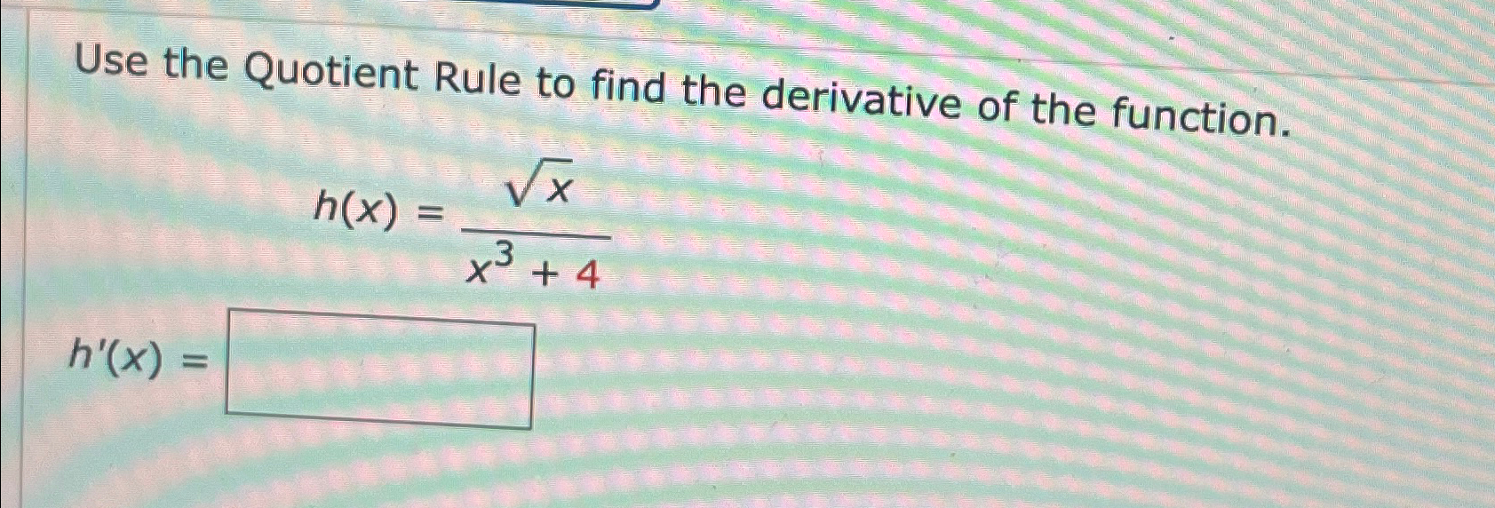 Solved Use the Quotient Rule to find the derivative of the | Chegg.com