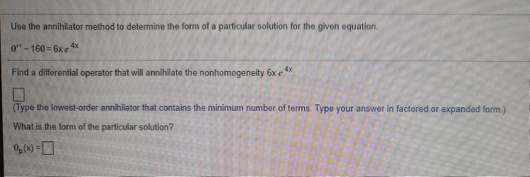 Solved Use the annihilator method to determine the form of a | Chegg.com