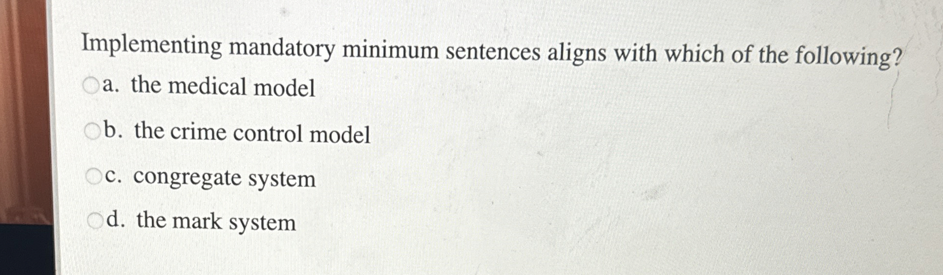 Solved Implementing mandatory minimum sentences aligns with | Chegg.com