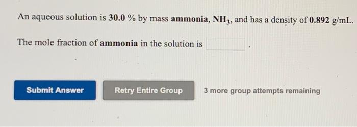 Solved An aqueous solution is 30.0 % by mass ammonia, NH3, | Chegg.com