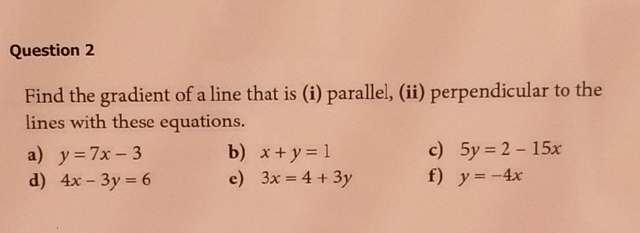 Solved Find the gradient of a line that is (i) parallel, | Chegg.com