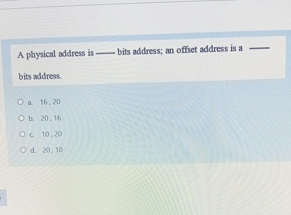 Solved A physical address is bits address; an offset address | Chegg.com