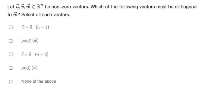 Solved Let u,v,w∈Rn be non-zero vectors. Which of the | Chegg.com