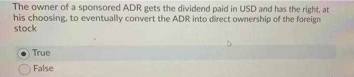Solved The owner of a sponsored ADR gets the dividend paid | Chegg.com