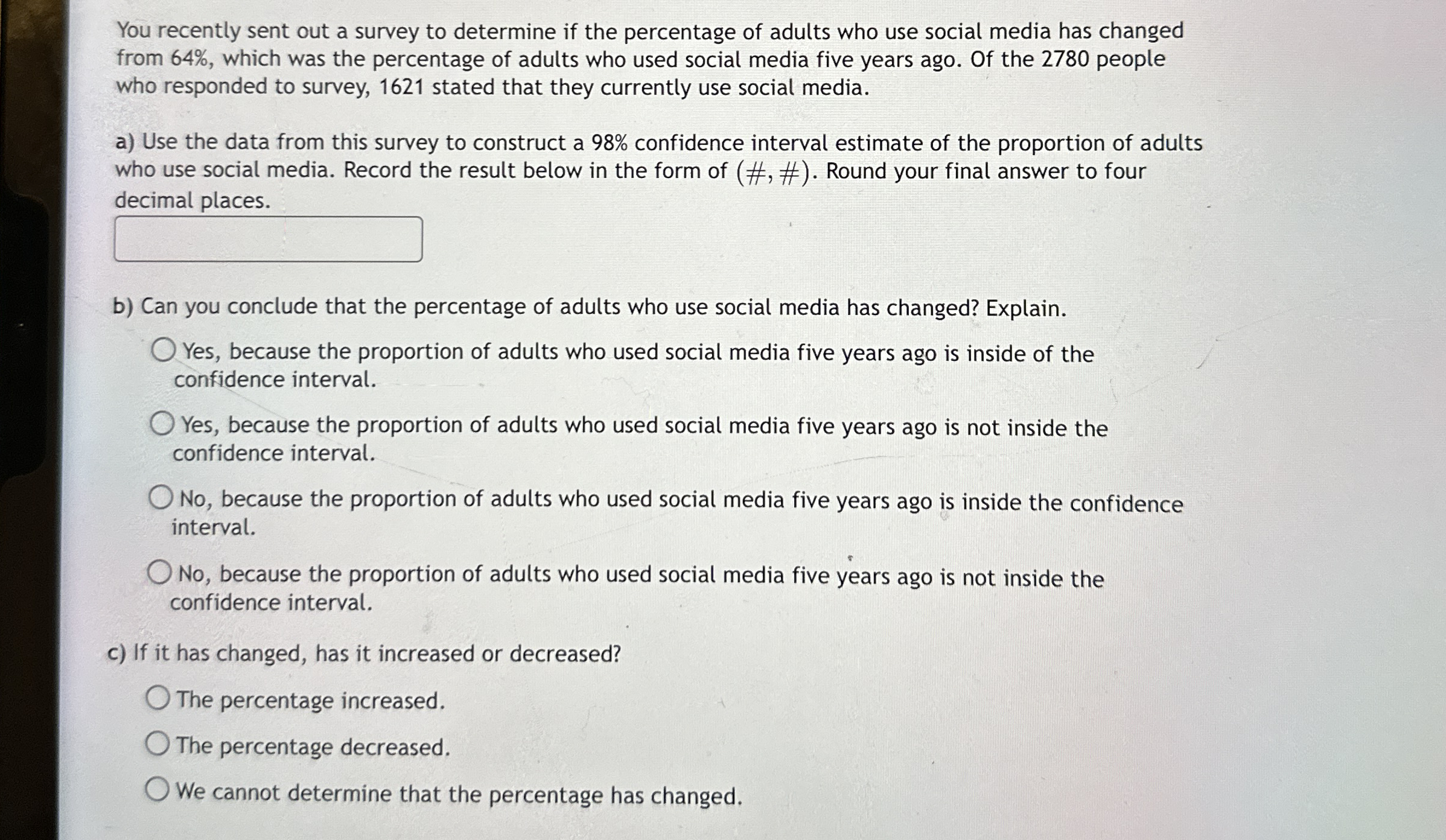 Solved You recently sent out a survey to determine if the | Chegg.com