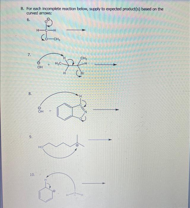Solved B. For each incomplete reaction below, supply to | Chegg.com Solved B. For each incomplete reaction below, supply to | Chegg.com