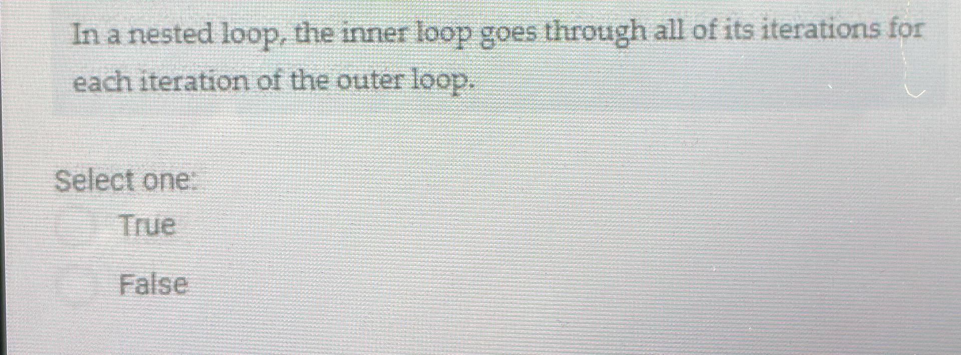 Solved In A Nested Loop The Inner Loop Goes Through All Of