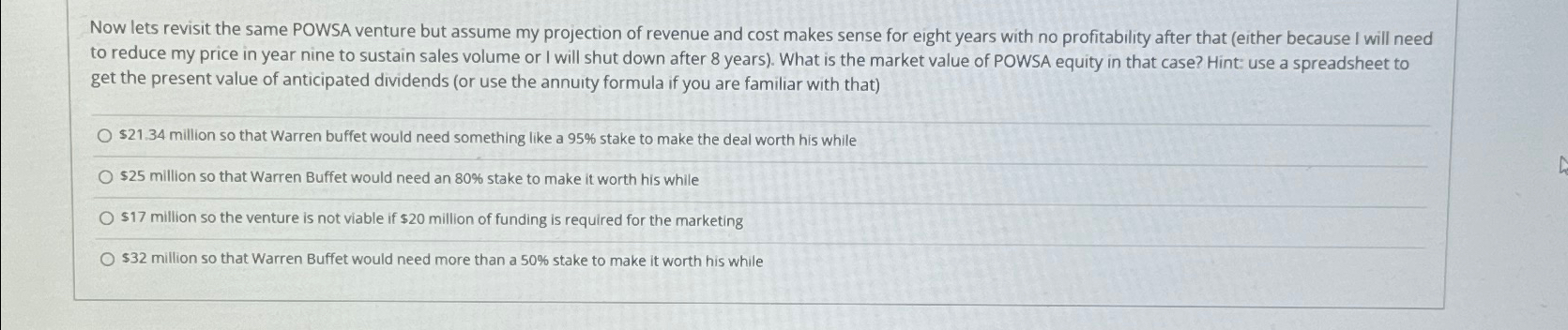 Solved Now lets revisit the same POWSA venture but assume my | Chegg.com