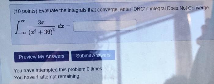 Solved (10 points) Evaluate the integrals that converge, | Chegg.com