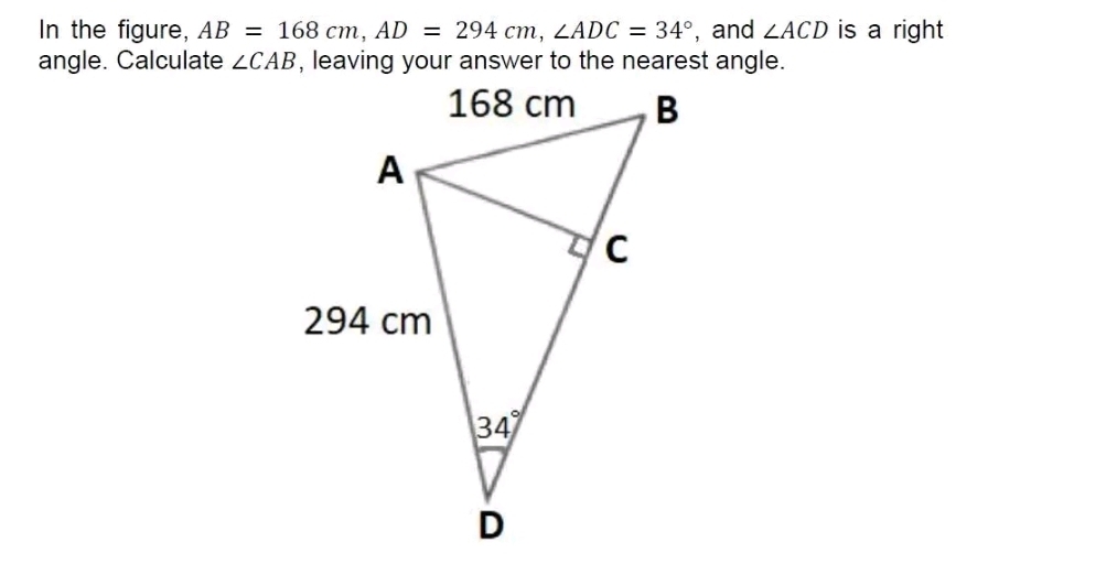 In the figure, AB=168cm,AD=294cm, ﻿angle ADC=34°, | Chegg.com
