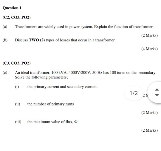 Solved Question 1 (C2, CO3, PO2) (a) Transformers are widely | Chegg.com Solved Question 1 (C2, CO3, PO2) (a) Transformers are widely | Chegg.com