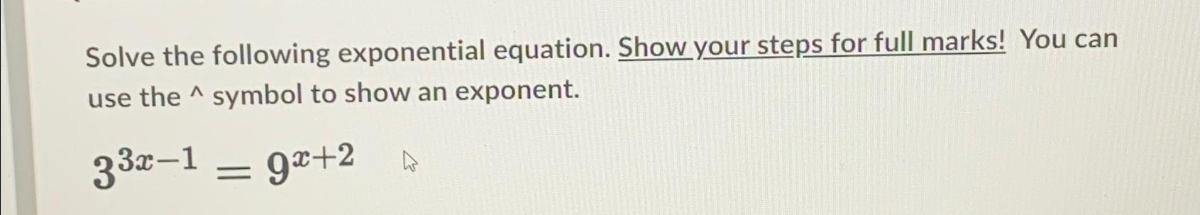Solved Solve the following exponential equation. Show your | Chegg.com
