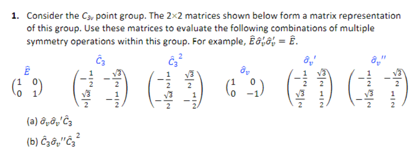 Solved Consider the C3v ﻿point group. The 2×2 ﻿matrices | Chegg.com