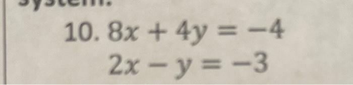 Solved 8x+4y=−42x−y=−3 | Chegg.com