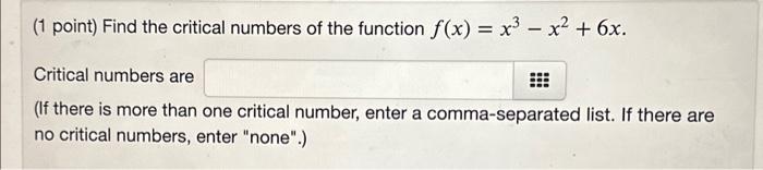 Solved 1 point) Find the critical numbers of the function | Chegg.com
