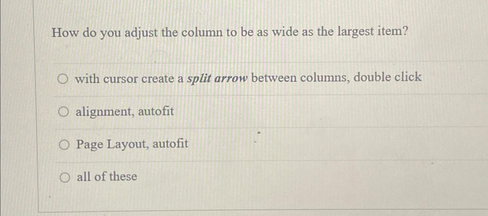 Solved How do you adjust the column to be as wide as the | Chegg.com