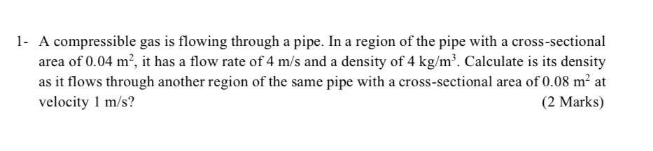 Solved A compressible gas is flowing through a pipe. In a | Chegg.com