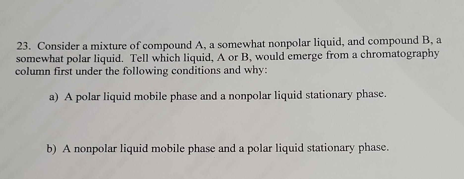 Solved 23. Consider a mixture of compound A, a somewhat | Chegg.com
