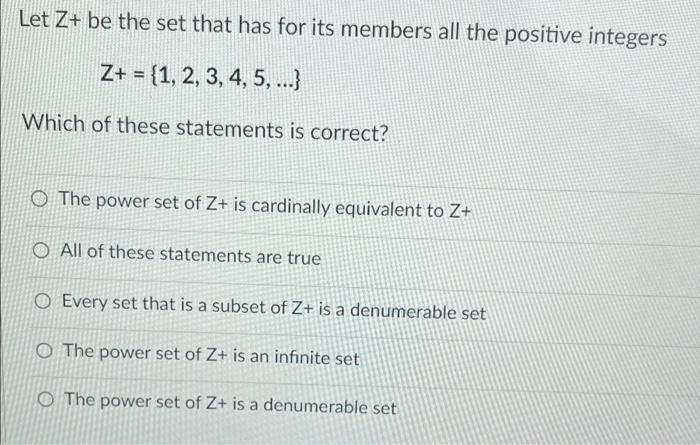 Let Z+ be the set that has for its members all the | Chegg.com