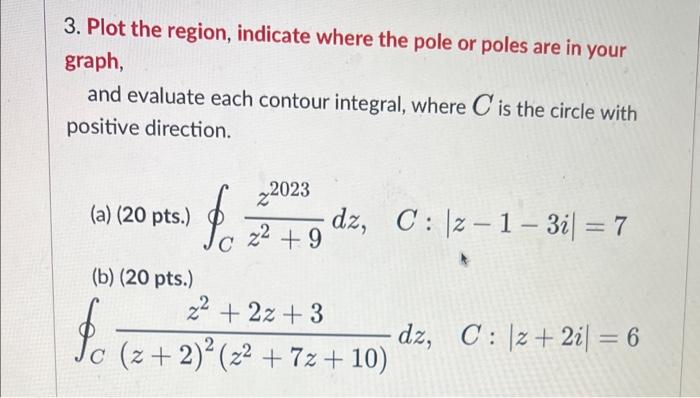 Solved 3. Plot the region, indicate where the pole or poles | Chegg.com