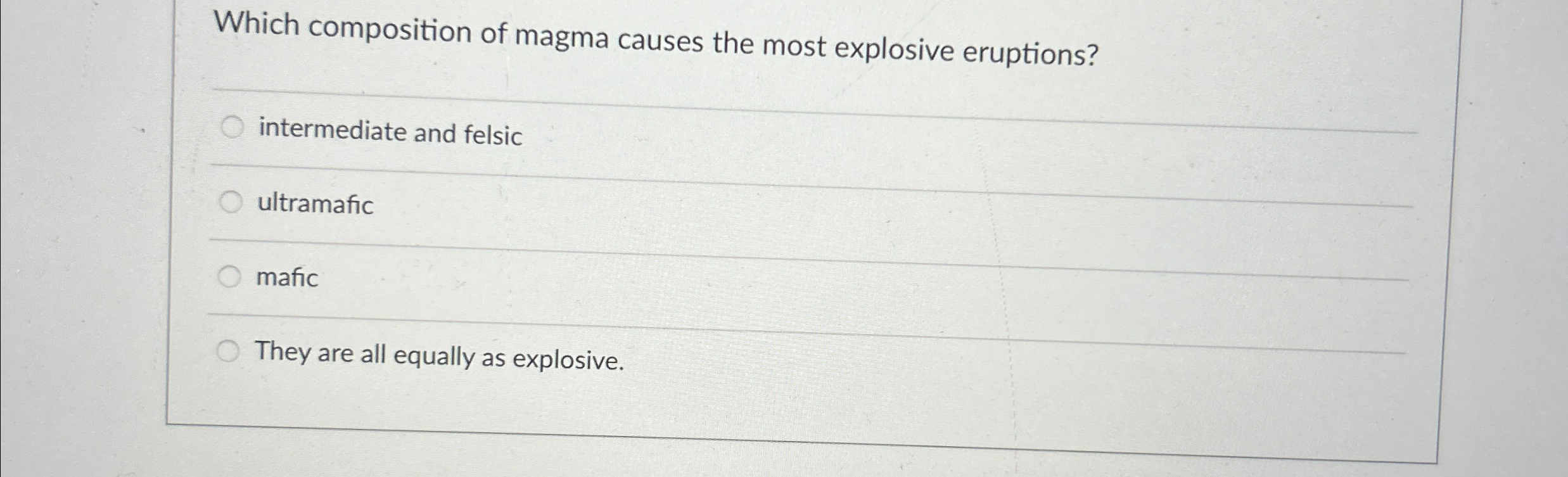 Solved Which composition of magma causes the most explosive | Chegg.com