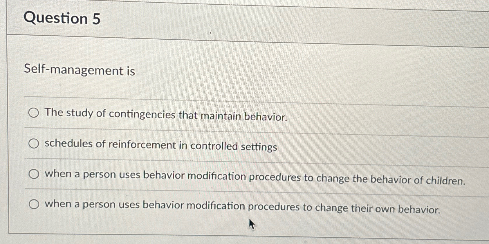Solved Question 5Self-management isThe study of | Chegg.com