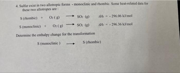 Solved 4. Sulfur exist in two allotropic forms - monoclinic | Chegg.com
