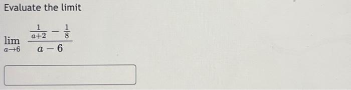 Solved Evaluate the limit lima→6a−6a+21−81 | Chegg.com