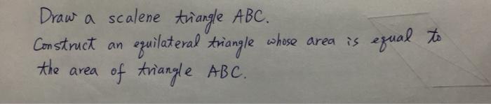 Solved Draw a scalene triangle ABC. Construct an equilateral | Chegg.com