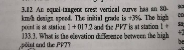 Solved 3.12 An equal-tangent crest vertical curve has an 80 | Chegg.com