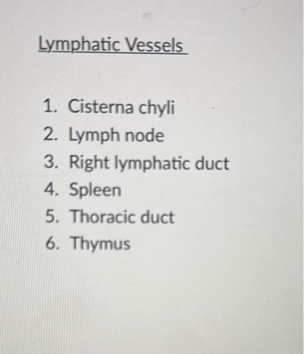 Solved Lymphatic Vessels 1. Cisterna chyli 2. Lymph node 3. | Chegg.com
