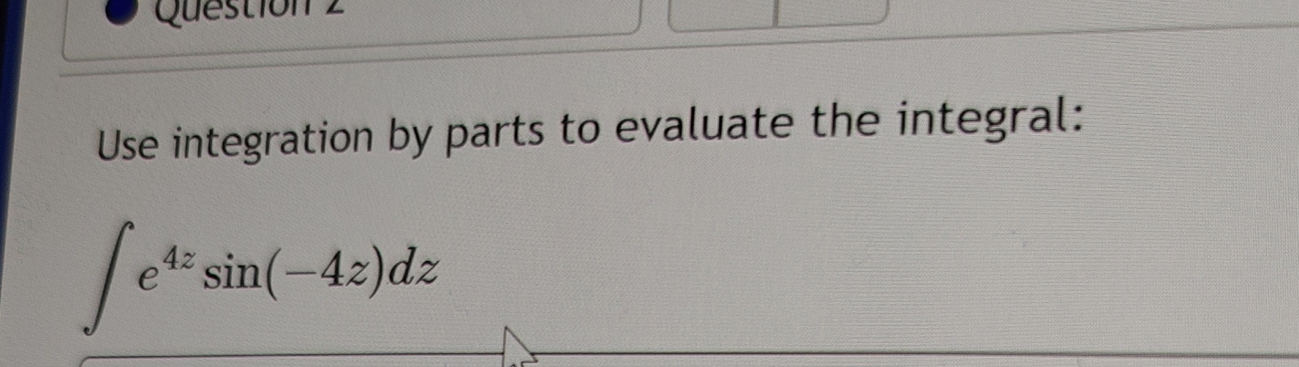 Solved Use integration by parts to evaluate the | Chegg.com