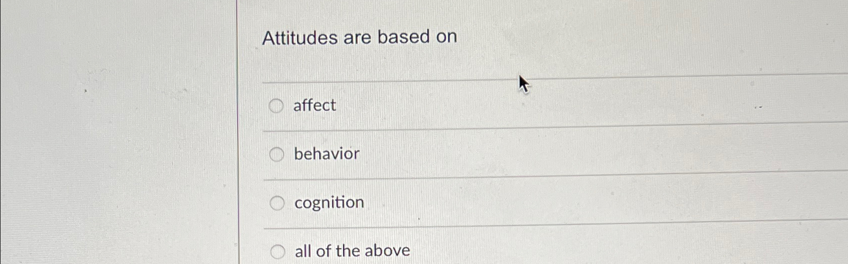 Solved Attitudes are based onaffectbehaviorcognitionall of | Chegg.com
