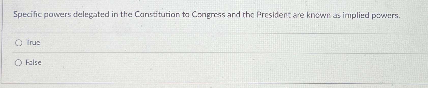 Solved Specific powers delegated in the Constitution to | Chegg.com