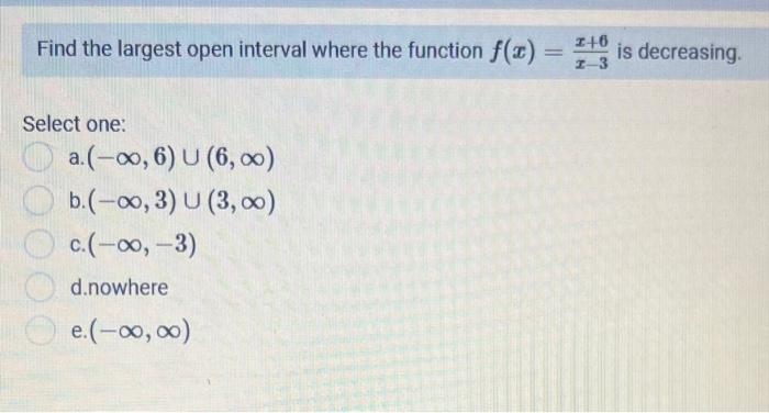 Solved Find the largest open interval where the function | Chegg.com