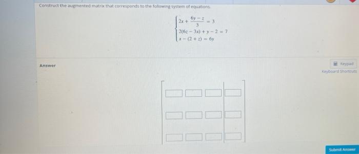 Solved Construct the augmented matrix that corresponds to | Chegg.com