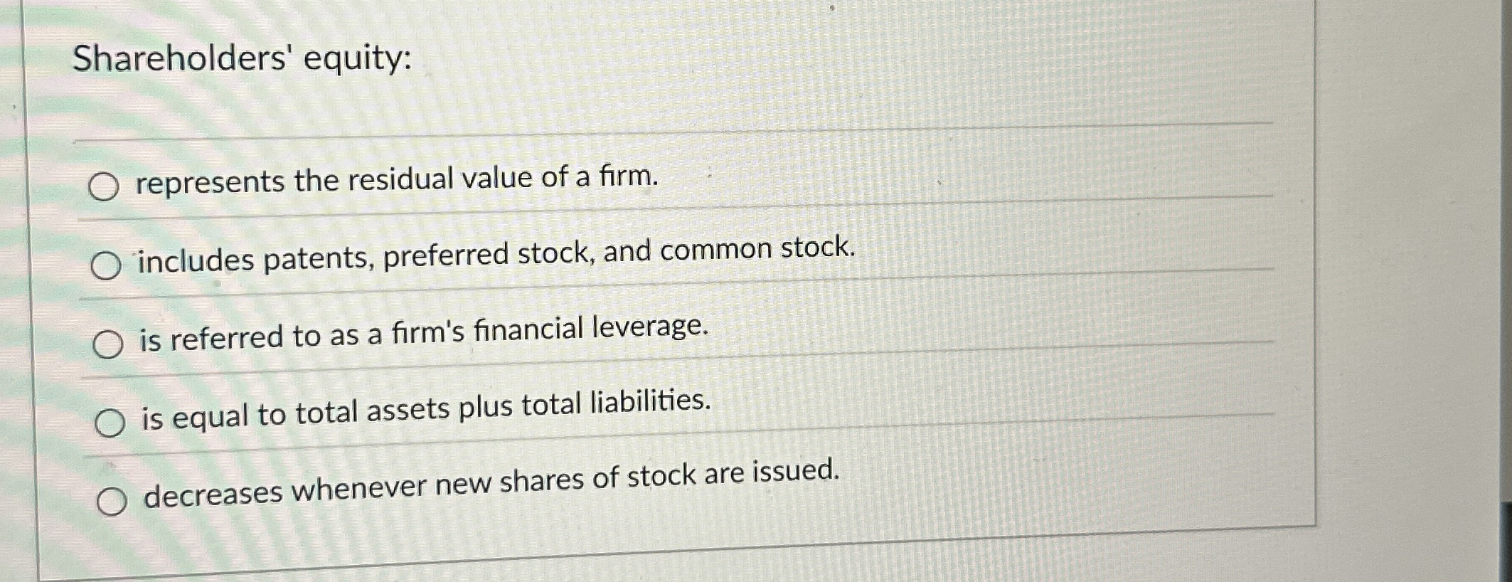Solved Shareholders' equity:represents the residual value of | Chegg.com