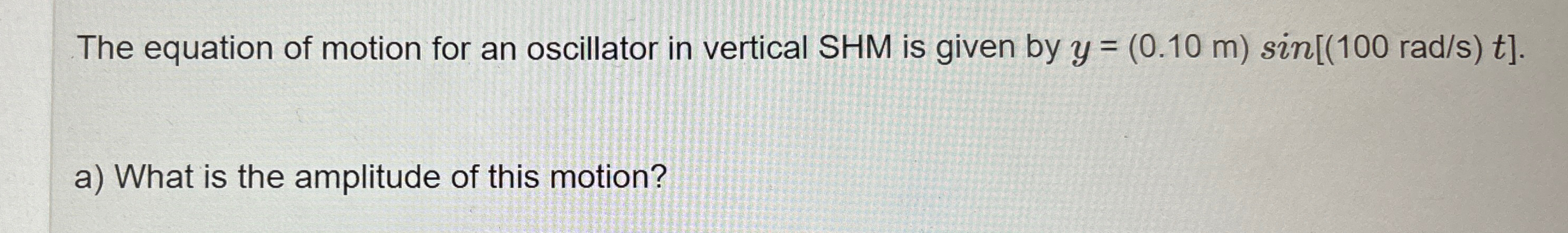 Solved The equation of motion for an oscillator in vertical | Chegg.com