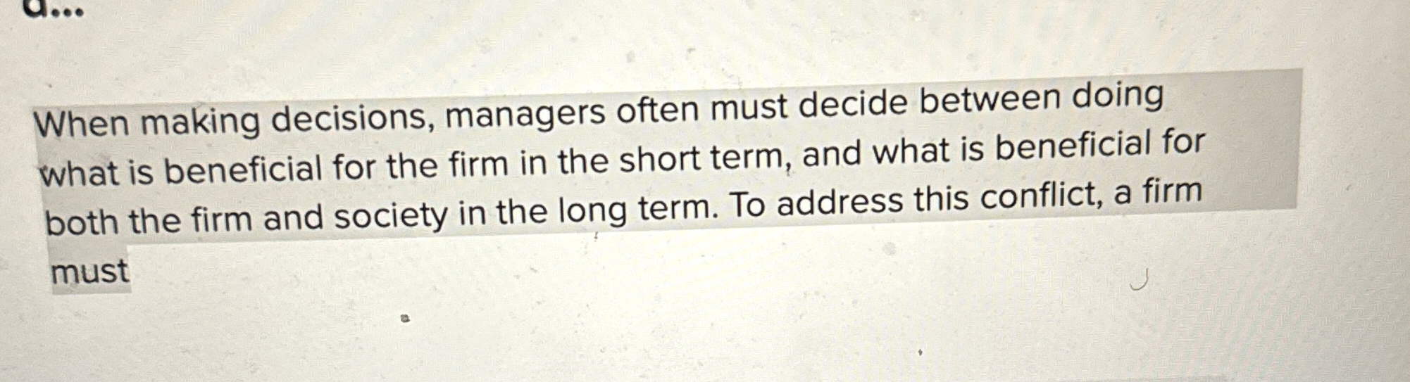 Solved When making decisions, managers often must decide | Chegg.com
