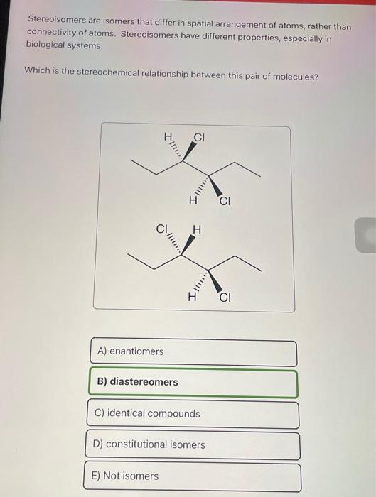 Solved Stereoisomers are isomers that differ in spatial | Chegg.com