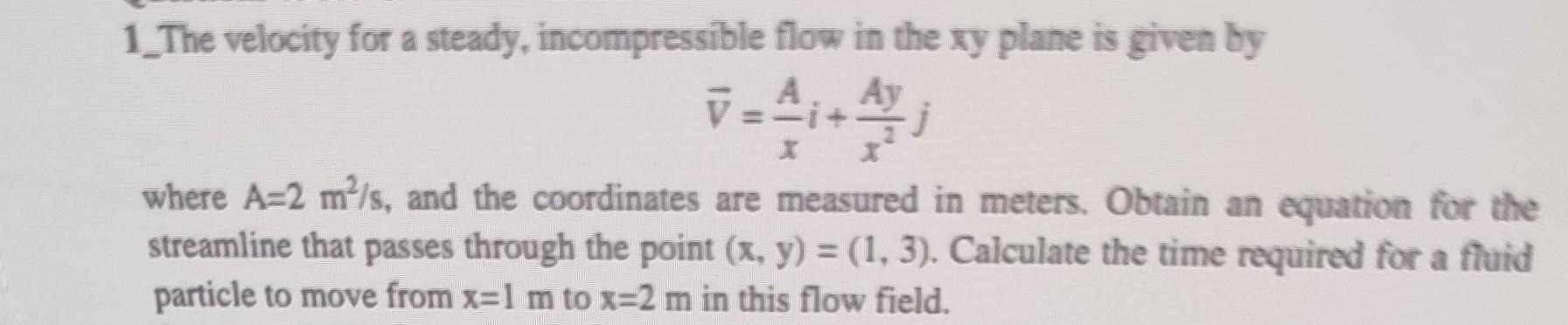 Solved 1_The velocity for a steady, incompressible flow in | Chegg.com