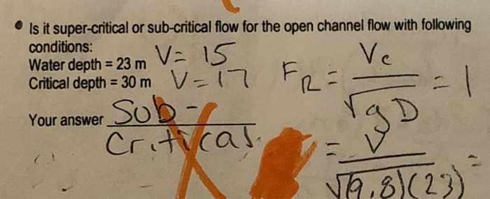 Solved • Is it super-critical or sub-critical flow for the | Chegg.com